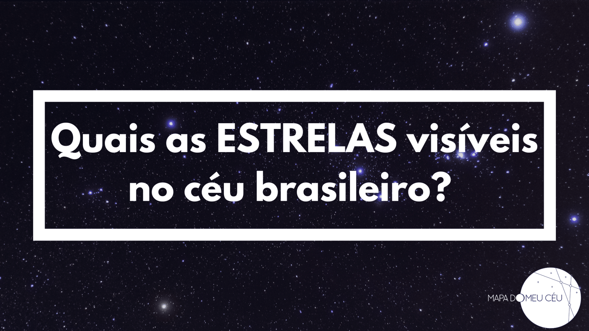 Descubra como ver as Estrelas no Brasil - Mapa do Meu Céu